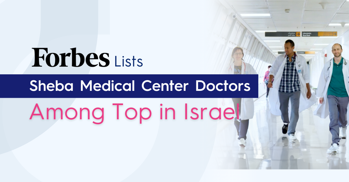 202 Sheba Doctors on Forbes Israel's 2024 Best Doctors List